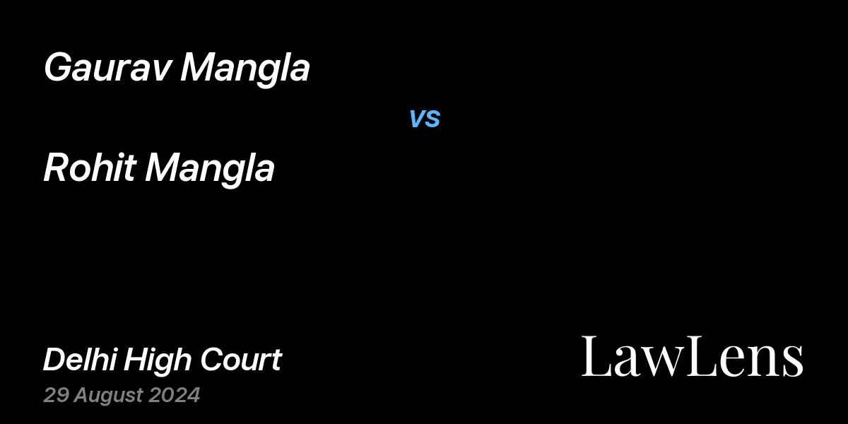 Gaurav Mangla vs. Rohit Mangla | LawLens
